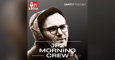 JP2 Morning Crew Podcast - JP2 Catholic Radio